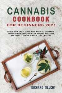 Books Kinokuniya: Cannabis Cookbook for Beginners 2021: Quick and easy guide for medical ...