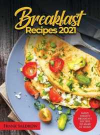 Books Kinokuniya: Breakfast Recipes 2021: Many Variety Breakfast ...