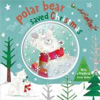 Books Kinokuniya: The Polar Bear Who Saved Christmas / Boon, Fiona ...