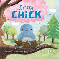 Books Kinokuniya: Nature Stories: Little Chick-Discover an Amazing ...