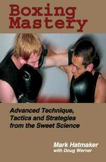 Books Kinokuniya: Boxing Mastery : Advanced Technique, Tactics, and Strategies from the Sweet ...