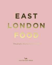 Books Kinokuniya: East London Food : The People, the Places, the ...