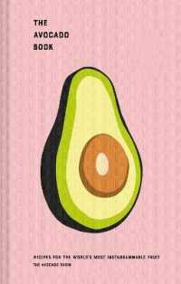 Books Kinokuniya: The Avocado Book : Recipes for the World's Most ...