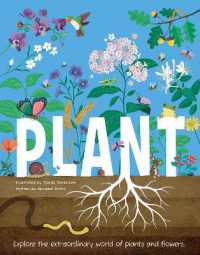 Books Kinokuniya: Plant : Explore the Extraordinary World of Plants and ...