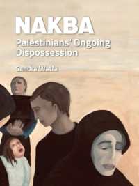 Books Kinokuniya: Nakba : Palestinians' Ongoing Dispossession / Watfa ...