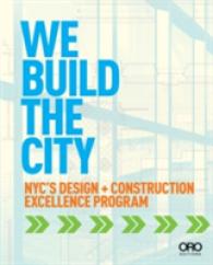 Books Kinokuniya: We Build the City : NYC's Design + Construction Excellence Program / Yeamans ...