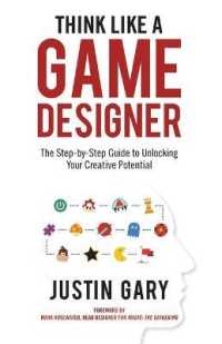 Books Kinokuniya: Think Like a Game Designer : The Step-By-Step Guide to Unlocking Your Creative ...