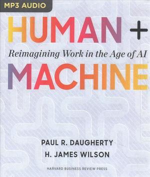 Books Kinokuniya: Human + Machine : Reimagining Work in the Age of AI ...