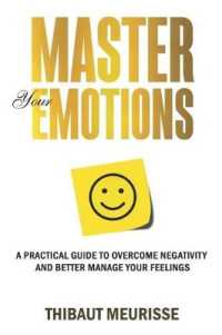 Books Kinokuniya: Master Your Emotions: A Practical Guide to Overcome Negativity and Better ...