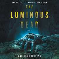Books Kinokuniya: The Luminous Dead Lib/E (Library) / Starling, Caitlin ...