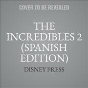 Books Kinokuniya: The Incredibles 2 (Spanish Edition) : La Novela ...