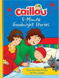 Books Kinokuniya: Caillou Bedtime Storybook Collection : 7 stories ...