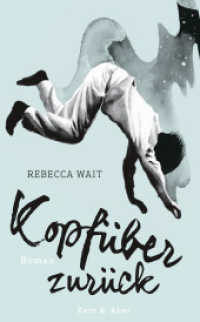 Books Kinokuniya: Kopfüber zurück : Roman (2015. 336 S. 185 mm) / Wait ...