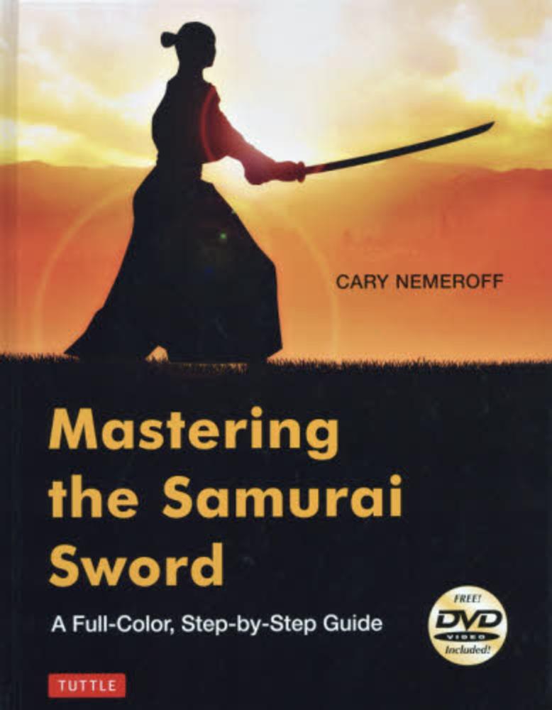 Books Kinokuniya: Mastering the Samurai Sword : A Full-Color, Step-by ...