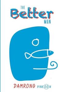 Books Kinokuniya: Better Man -- Paperback / Pinkoon, Damrong ...