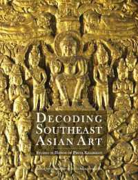 Books Kinokuniya: Decoding Southeast Asian Art : Studies in Honor of ...
