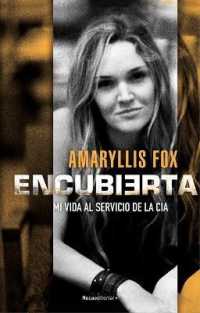 Books Kinokuniya: Encubierta/ Life Undercover : Mi Vida Al Servicio De ...