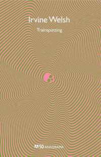 Books Kinokuniya: Trainspotting / Welsh, Irvine (9788433902450)