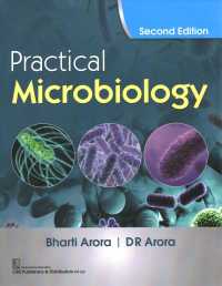 Books Kinokuniya: Practical Microbiology (2ND) / Arora, Bharti/ Arora, D.R. (9789389396607)