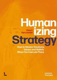 Books Kinokuniya: Humanizing Strategy : How to Master Emotions, Values and Beliefs When You ...