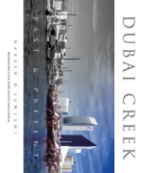Books Kinokuniya: Dubai Creek : Past & Present (Illustrated) / Bremner ...