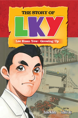Books Kinokuniya: The story of LKY Lee Kuan Yew: Growing Up / Nabeta ...