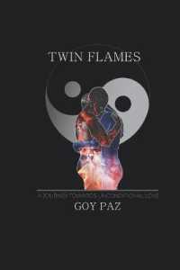 Books Kinokuniya: Twin Flames : A journey towards unconditional love / Paz Pst, Gloria Regina ...