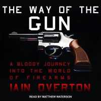 Books Kinokuniya: The Way of the Gun Lib/E : A Bloody Journey into the ...
