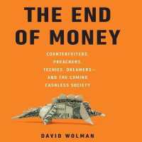 Books Kinokuniya: The End of Money : Counterfeiters, Preachers, Techies, Dreamers--And the ...