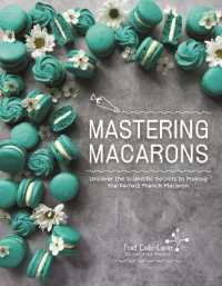 Books Kinokuniya: Mastering Macarons : Uncover the Scientific Secrets to Making the Perfect ...